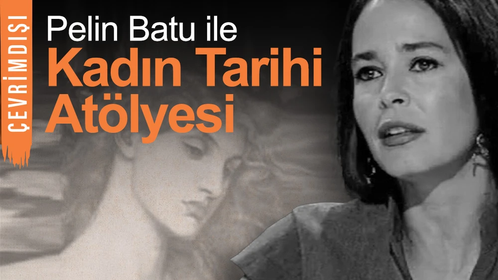 Pelin Batu ile Kadın Tarihi Atölyesi | BuaRt Sanat Atölyesi