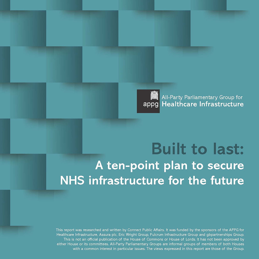APPG for Healthcare Infrastructure publishes its final report ‘Built to ...