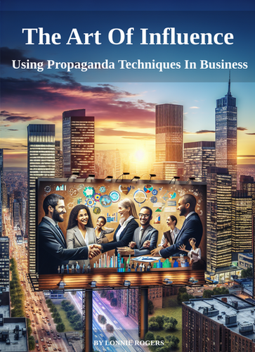 The Art of Influence: Using Propaganda Techniques in Business | Gold ...