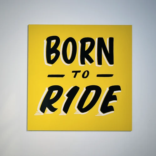 Born to Ride | Lisa Mac Signs