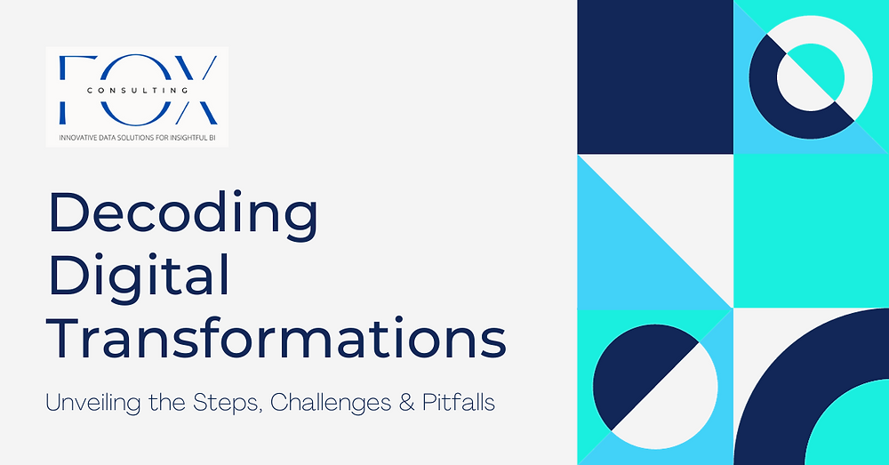 Decoding Digital Transformations: Unveiling the Steps, Challenges, and ...