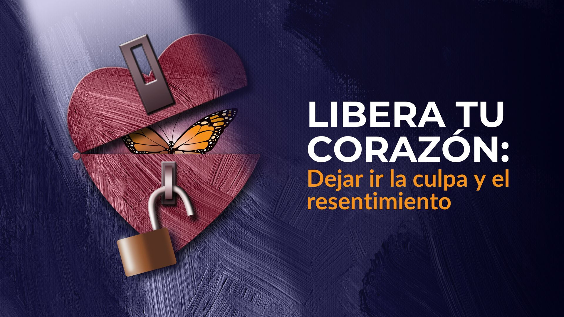 Taller "Libera tu corazón" - (Culpa y resentimiento)