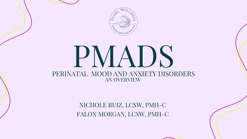 PERINATAL MOOD AND ANXIETY DISORDERS (PMADS): AN OVERVIEW | Pearl Wellness