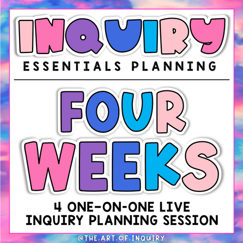 4 Week Inquiry Essentials Planning Course | Mysite