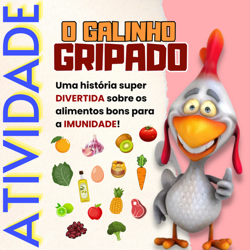 ATIVIDADE - O GALINHO GRIPADO | nutrir pedagógico
