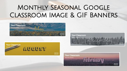 Monthly Seasonal Google Classroom Image & Animated GIF Banners | edtechemma