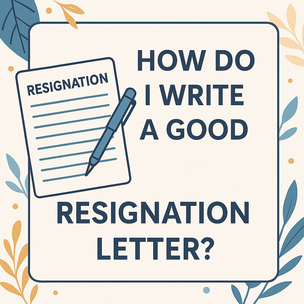 How do I write a good resignation letter?