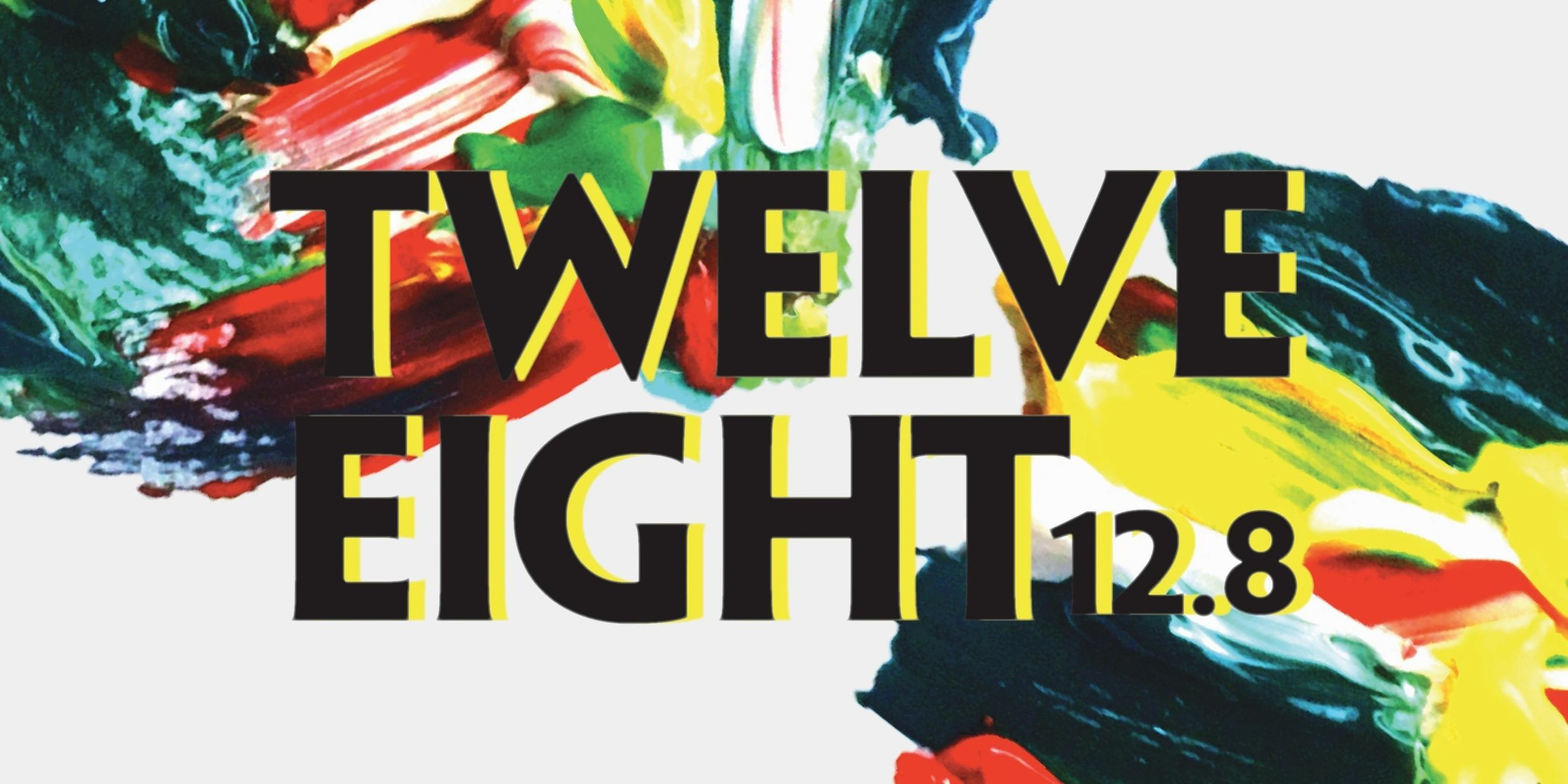 Twelve Eight 12.8