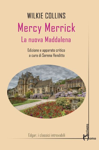 Mercy Merrick. La nuova Maddalena - Wilkie Collins | Homo Scrivens