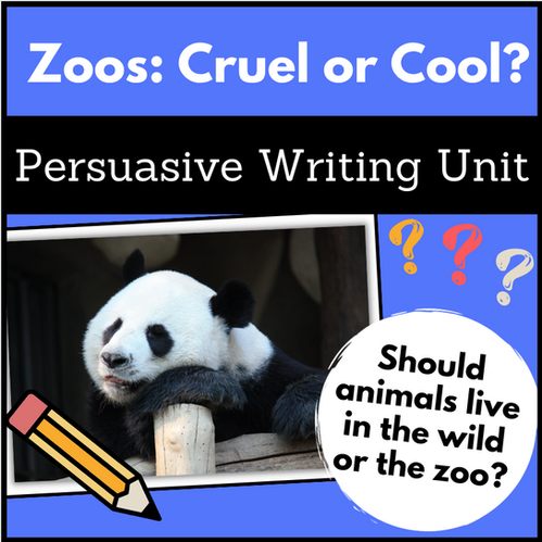 Zoos: Cool or Cruel? Persuasive / Opinion Writing Unit Plan with ...