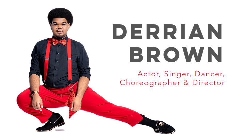 Derrian Brown | Versatile Theatre Artist