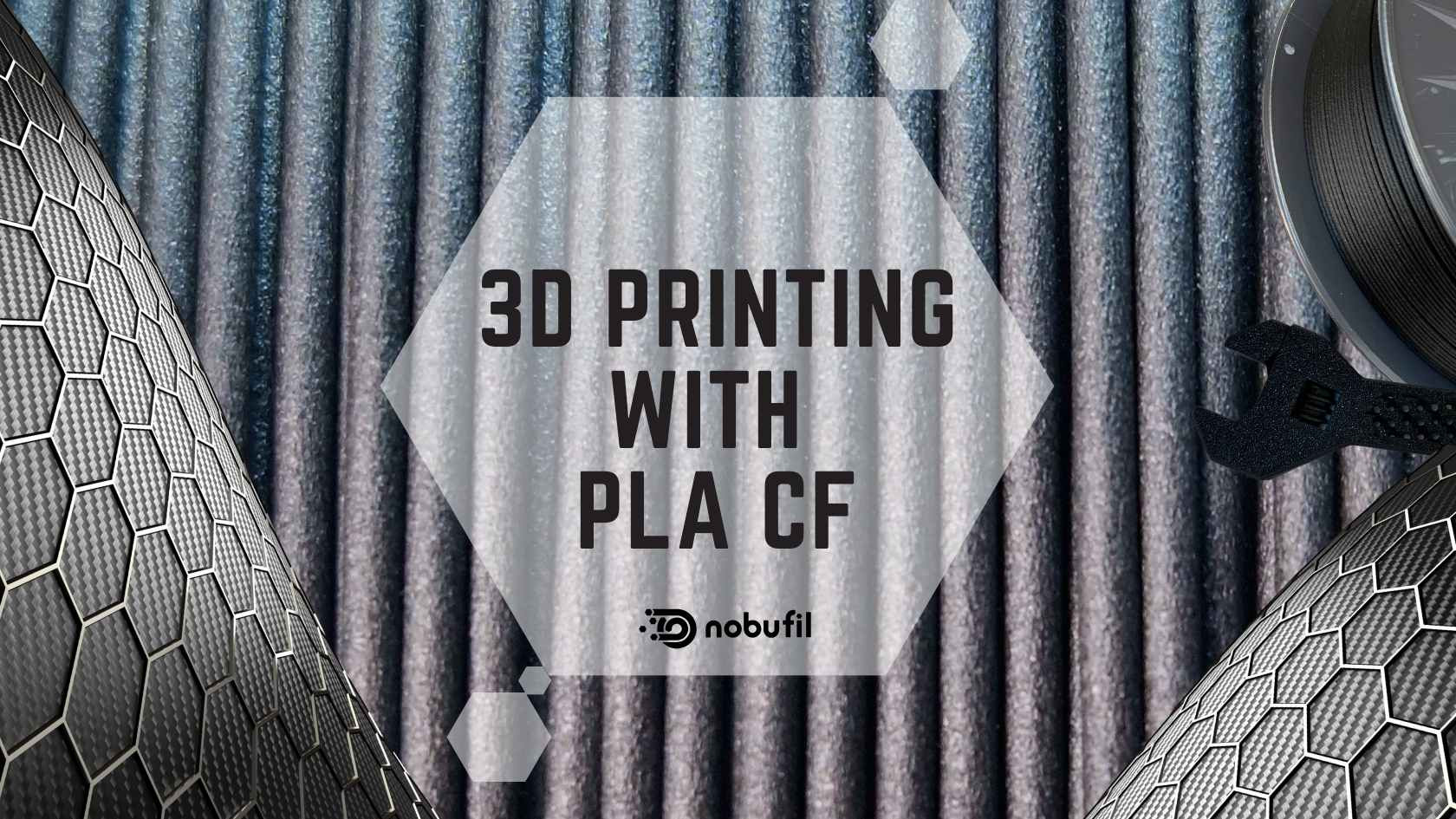 3D Material Guide: 3D printing with PLA Carbon Fiber Filament [2025]