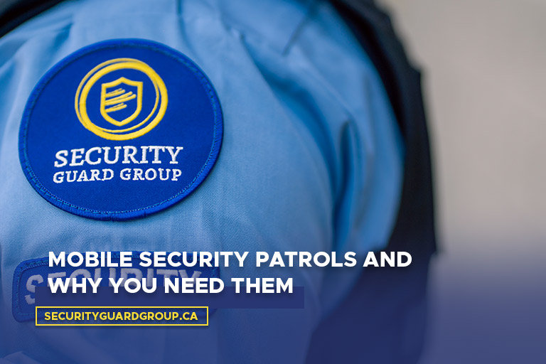Mobile Security Patrols and Why You Need Them