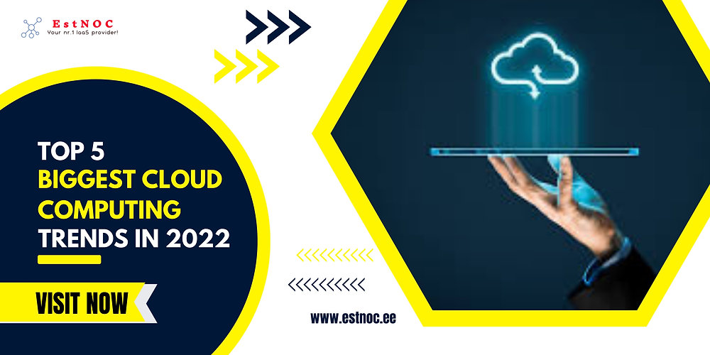 Top 5 Biggest Cloud Computing Trends In 2022