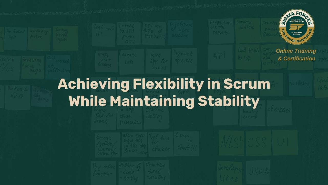 Achieving Flexibility in Scrum | Balancing Adaptability & Stability