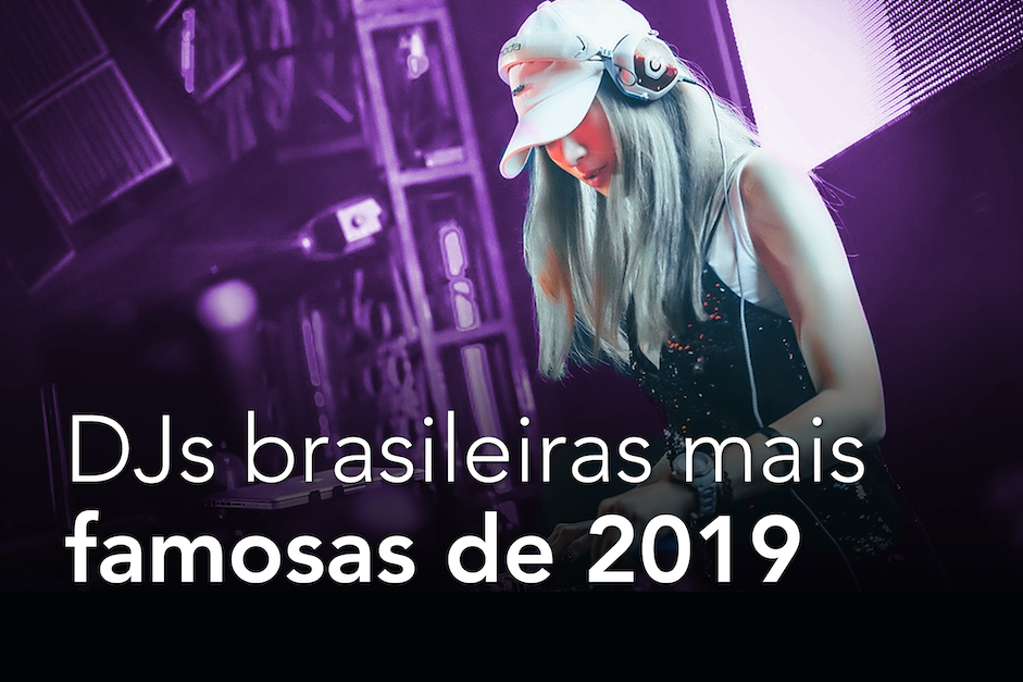 DJs brasileiras mais famosas de 2019
