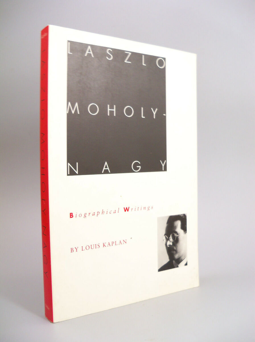 Laszlo Moholy-Nagy Biographical Writings