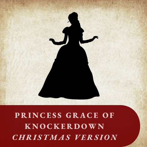 Princess Grace of Knockerdown, Christmas Version | Jest Scripts