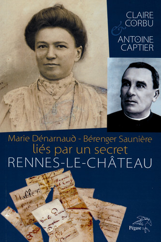 Claire Corbu. Antoine Captier. Marie Dénarnaud - Bérenger Saunière liés ...