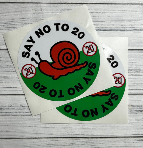 Say No To 20 - Welsh Speed Limit Sticker | | Printing & Gifts