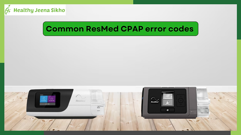 ResMed CPAP Error Codes and Troubleshooting