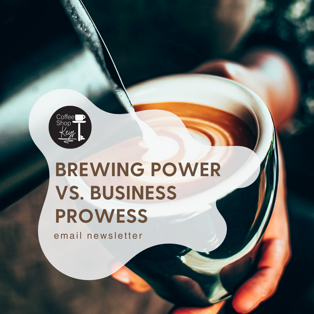 Brewing Power vs. Business Prowess | How to Run a Coffee Business