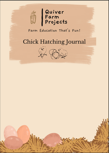 Chick Hatching Journal | Quiver Farm Projects