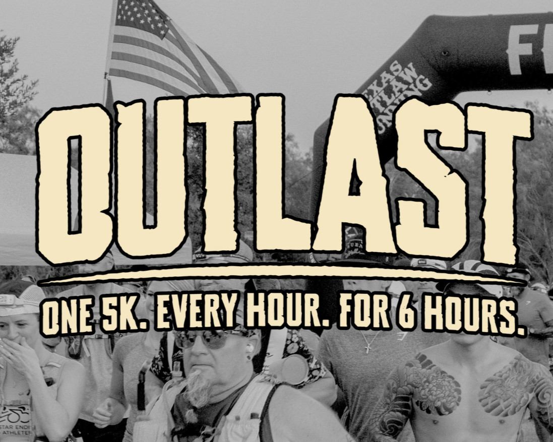 OUTLAST | ONE 5K. ONE HOUR. FOR 6 HOURS.