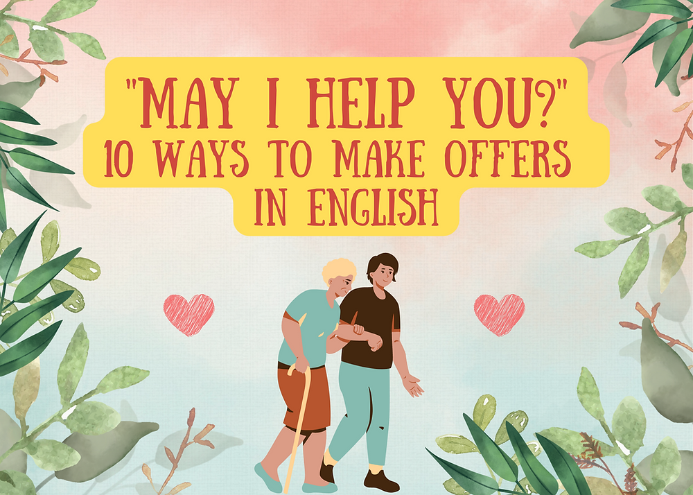 "May I help you?": 10 ways to make offers in English (from formal to ...