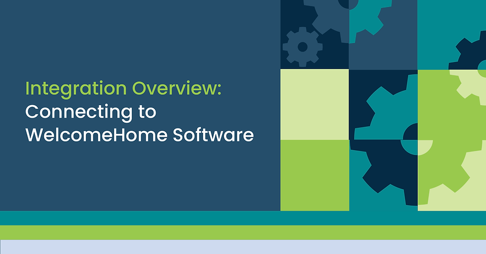 Integration Overview: Connecting to WelcomeHome Software