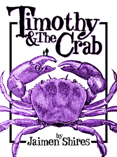Timothy & The Crab by Jaimen Shires | Wharfinger's Press