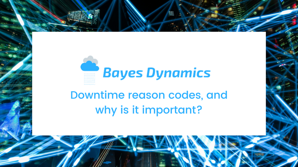 Downtime reason codes and why is it important?