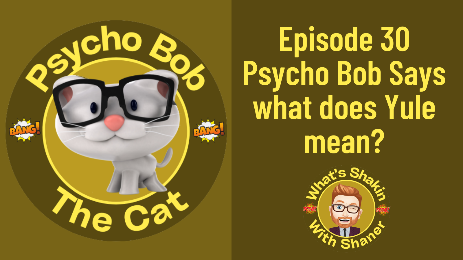 Episode 30 Psycho Bob Says... Yule?