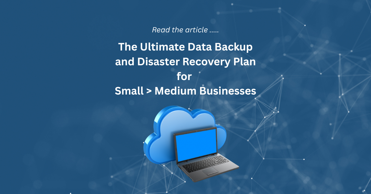 The Ultimate Data Backup and Disaster Recovery Plan for SMB's