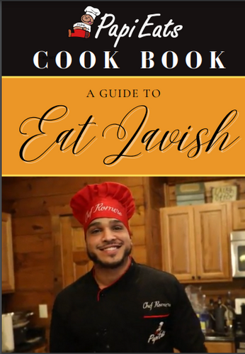 Papi Eats Cookbook: Eat Lavish Vol.1 | Papi Eats
