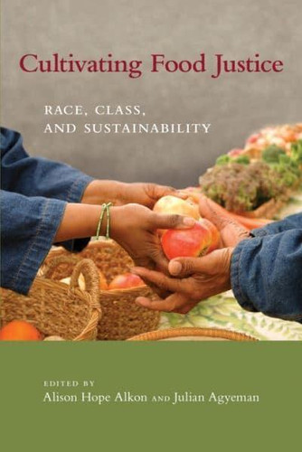Cultivating Food Justice by Alison Hope Alkon, Julian Agyeman | booklove