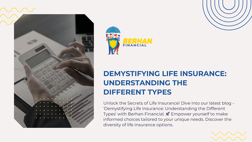 Demystifying Life Insurance: Understanding the Different Types