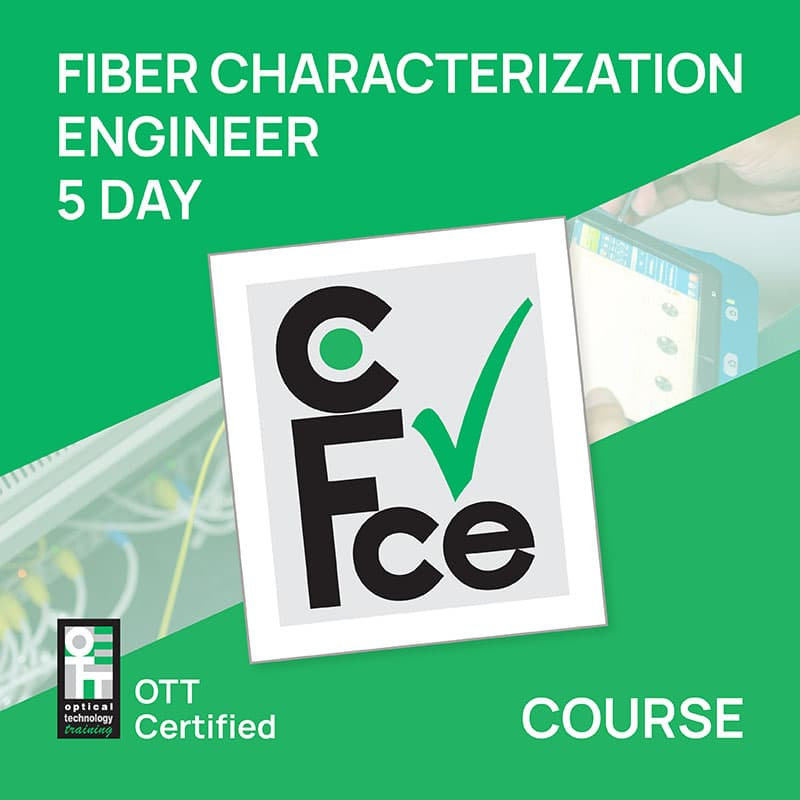 Certified Fiber Characterization Engineer (CFCE)