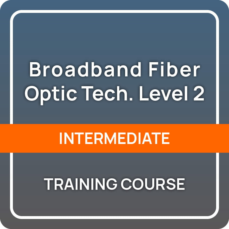Broadband Fiber Optic Technician - Level 2