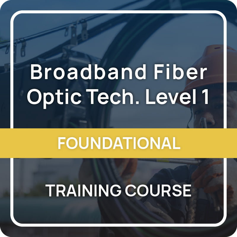 Broadband Fiber Optic Technician - Level 1