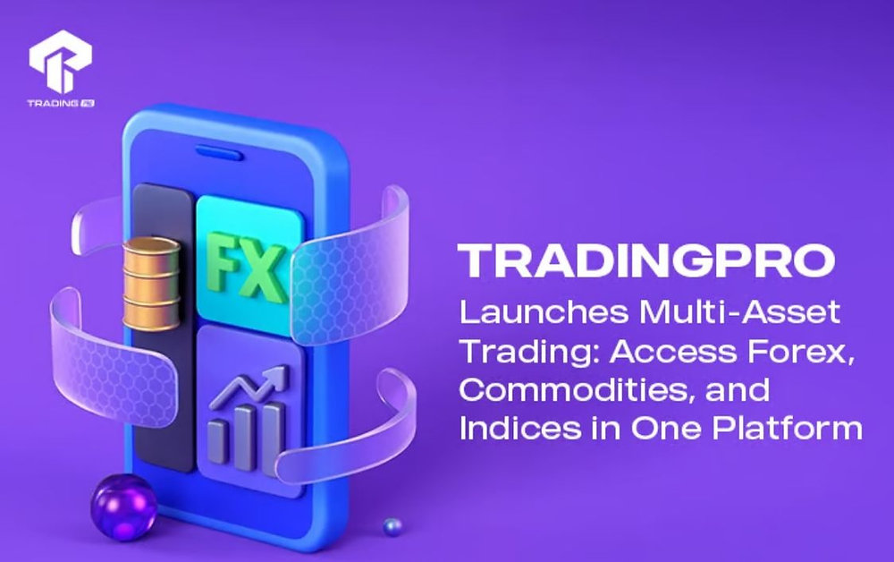 TradingPRO Launches Multi-Asset Trading: Access Forex, Commodities, and ...