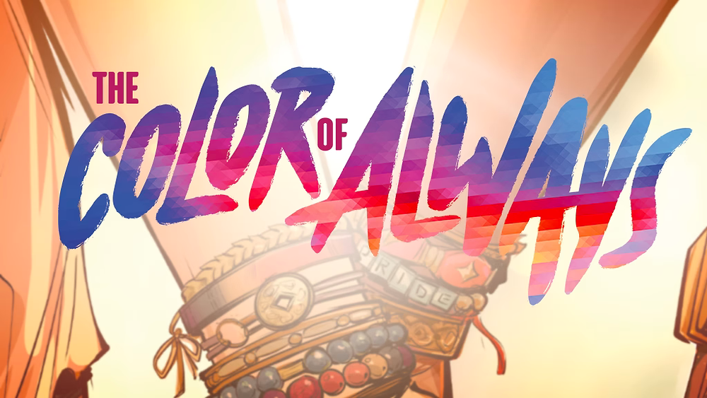 LGBTQIA+ COMIC ANTHOLOGY “THE COLOR OF ALWAYS” LAUNCHES ON KICKSTARTER