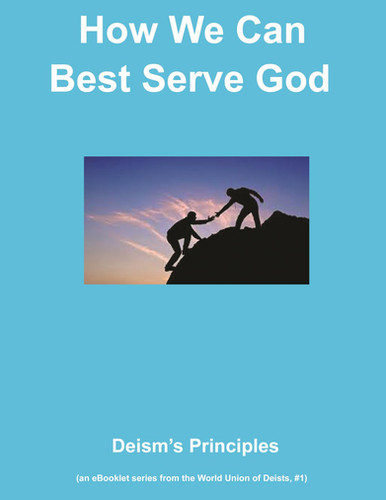 Deism’s Principles eBooklet #1 How We Can Best Serve God ...