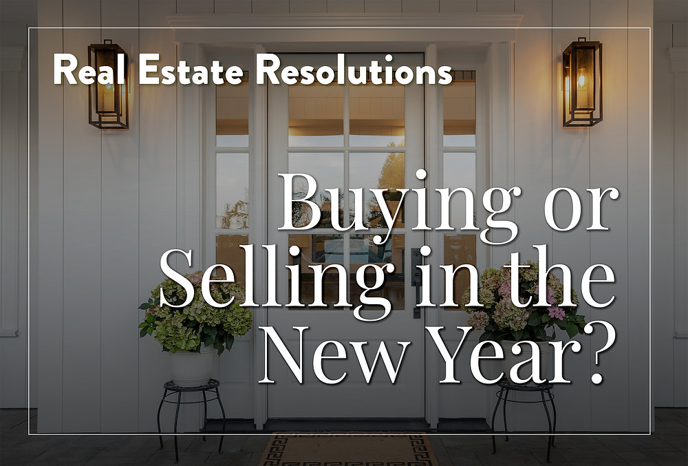 Real Estate Resolutions: A Strategic Guide for Buying and Selling in 2026