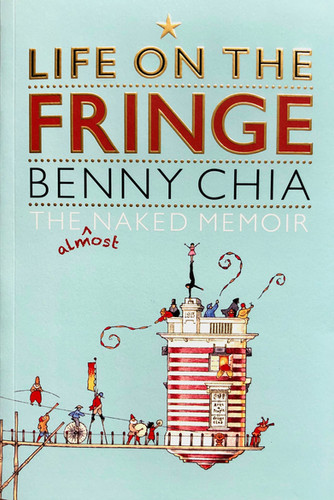 LIFE ON THE FRINGE - Benny Chia's Memoir on Fringe Club, Hong Kong ...