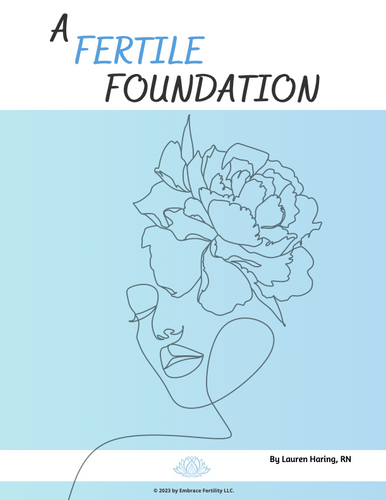 A Fertile Foundation | Fertility Wellness Guide | Embrace Fertility