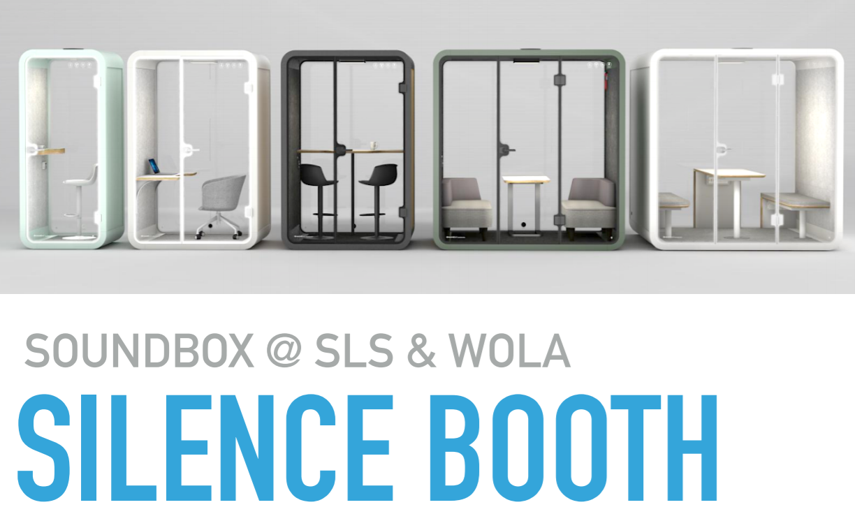 Silence Booth by Sound Box from SLS & WOLA Collaboration