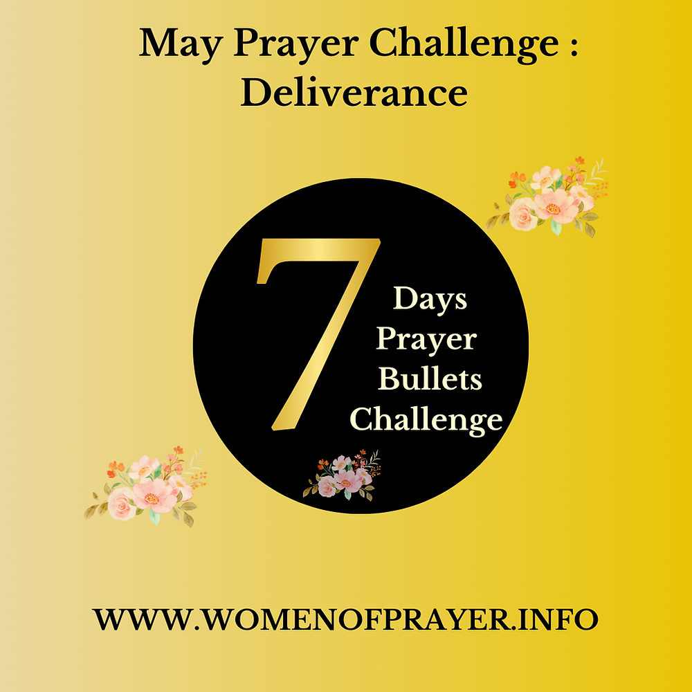 May 7 Day Prayer Bullets Challenge: Deliverance