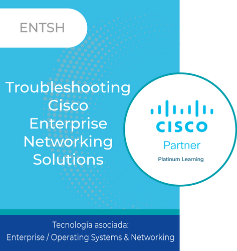 ENTSH | Troubleshooting Cisco Enterprise Networking Solutions | Netec