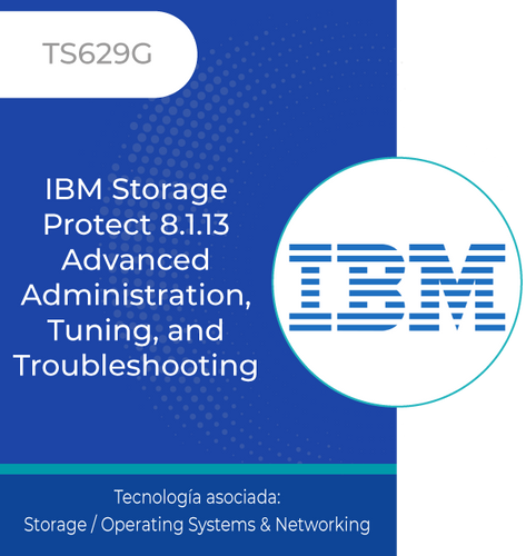 TS629G | IBM Storage Protect 8.1.13 Advanced Administration, Tuning | Netec